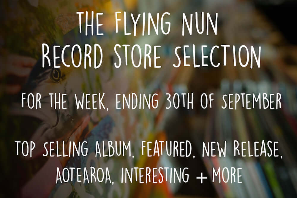 Flying Nun Record Store Weekly Selection-1
